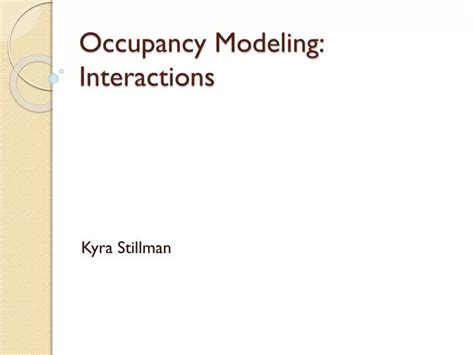 Ppt Occupancy Modeling Interactions Powerpoint Presentation Free
