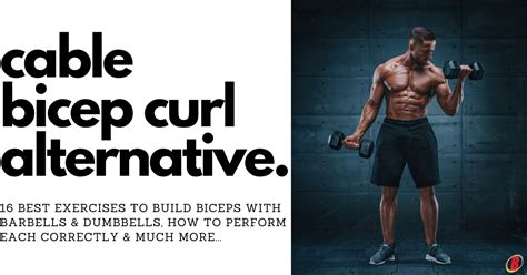 16 Cable Bicep Curl Alternatives To Build Muscle
