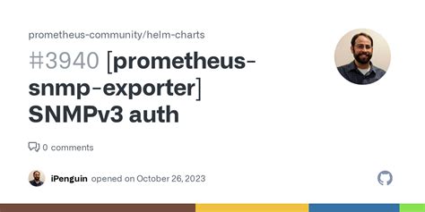 Prometheus Snmp Exporter Snmpv3 Auth · Issue 3940 · Prometheus Communityhelm Charts · Github