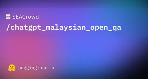 Seacrowdchatgptmalaysianopenqa · Datasets At Hugging Face