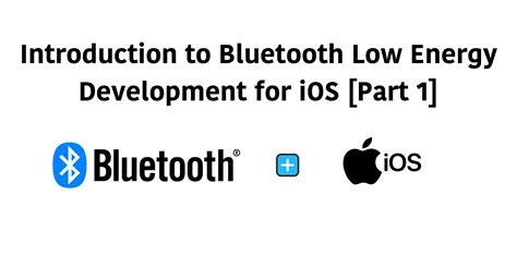 Introduction To Ble Mobile Development Ios Part 1 Novel Bits