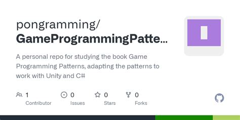 GitHub Pongramming GameProgrammingPatternsBook Unity A Personal Repo For Studying The Book