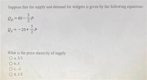 Solved Suppose That The Supply And Demand For Widgets Is Chegg