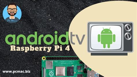 Android TV On Raspberry Pi Model B PcMac