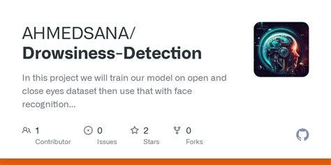 GitHub AHMEDSANA Drowsiness Detection In This Project We Will Train Our Model On Open And
