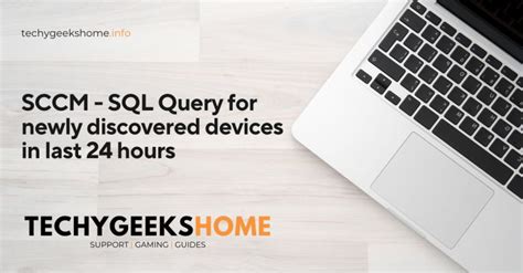 sccm sql query for newly discovered devices techygeekshome