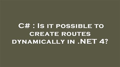 C Is It Possible To Create Routes Dynamically In Net 4 Youtube