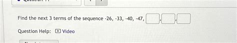 solved find the next 3 ﻿terms of the sequence