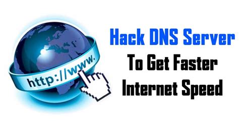 How To Hack Dns Server To Get Faster Internet Speed