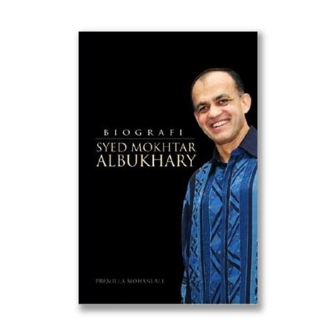 Premilla Mohanlall Biografi Syed Mokhtar Albukhary