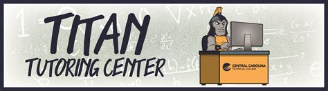 Titan Tutoring Center Central Carolina Technical College