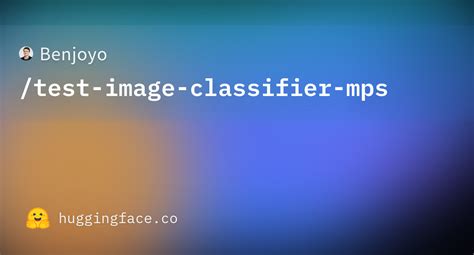 Benjoyotest Image Classifier Mps · Hugging Face