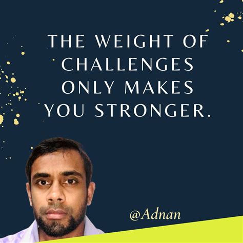 embrace life s challenges and build your strength adnan mohamed
