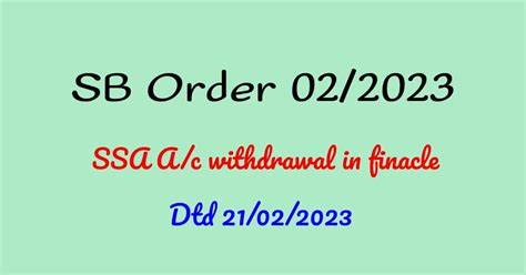 sb order 02 2023 ssa account withdrawal procedure in dop cbs finacle