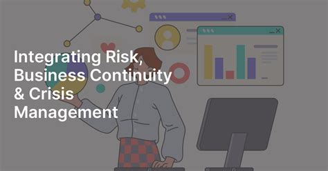 Integrating Risk Business Continuity And Crisis Management