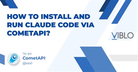How to Install and Run Claude Code via CometAPI?