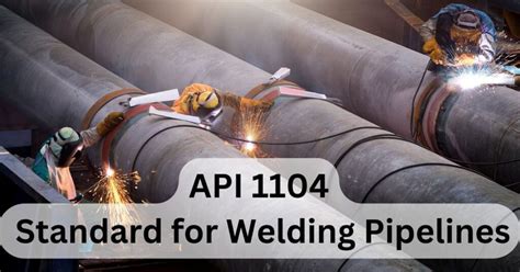 Api 1104 Standard For Welding Pipelines Welding Of Welders Api 1104 Standard For Welding Pipelines Welding Of Welders