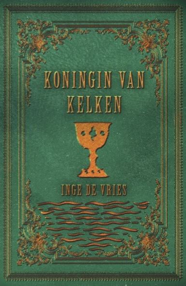Koningin Van Kelken Inge De Vries Fantasy Series Uitgeverij Zilverspoor