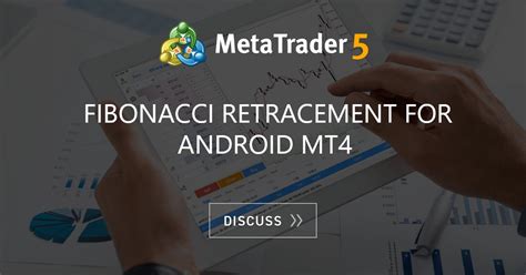 Fibonacci Retracement For Android Mt4 Fibonacci Mql4 And Metatrader