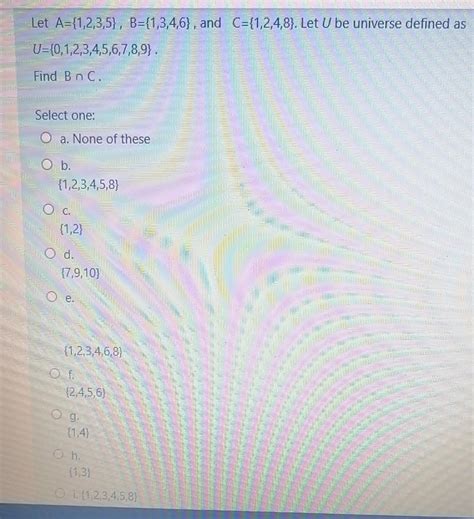 solved let a {1 2 3 5} b {1 3 4 6} and c {1 2 4 8 let u