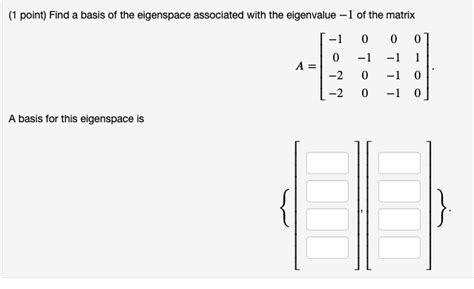 Solved 1 ﻿point ﻿find A Basis Of The Eigenspace
