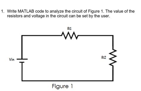 Solved 1 Write Matlab Code To Analyze The Circuit Of Figure