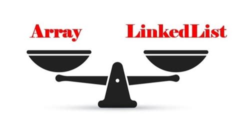 arrays vs linked lists unraveling their strengths weaknesses