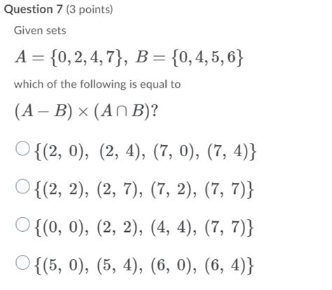 solved question 7 3 points given sets a {0 2 4 7} b