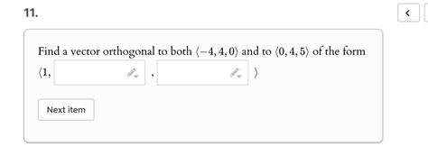 Solved Find A Vector Orthogonal To Both 4 4 0 ﻿and To