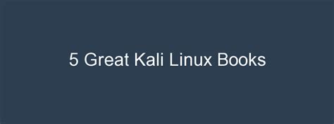 5 Great Kali Linux Books Buildvirtual