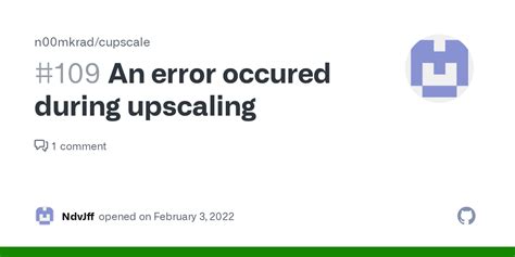 an error occured during upscaling · issue 109 · n00mkrad cupscale · github