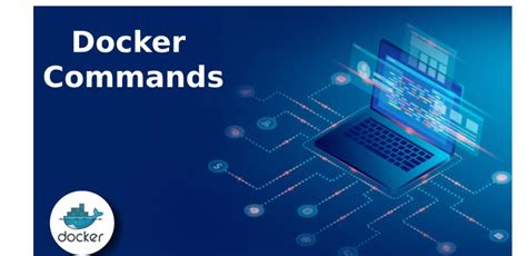 50 Docker Commands You Should Know And Their Use Cases By Ritusherke