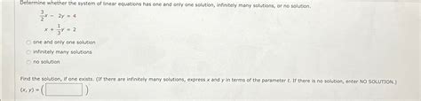 solved determine whether the system of linear equations has