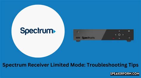 Spectrum Receiver Limited Mode Troubleshooting Tips 2025