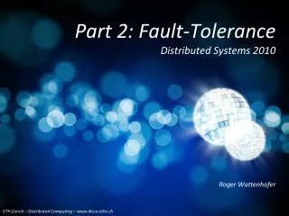 PPT Part Fault Tolerance Distributed Systems PowerPoint Presentation ID