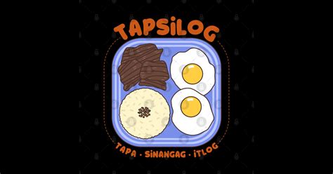 Tapsilog Tapsilog Posters And Art Prints Teepublic Tapsilog Tapsilog Posters And Art Prints Teepublic