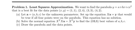 Solved Problem 1 Least Squares Approximation We Want To