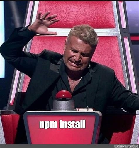 Meme Npm Install All Templates Meme Arsenal Com