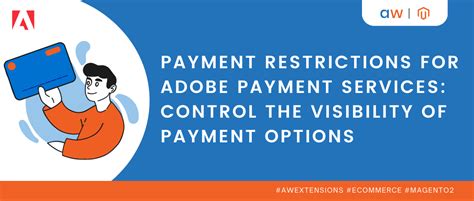 Payment Restrictions For Adobe Payment Services Control The Visibility Of Payment Options