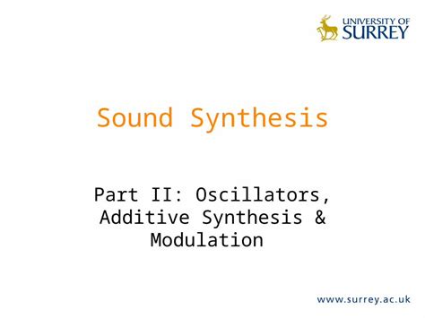 Pptx Sound Synthesis Part Ii Oscillators Additive Synthesis