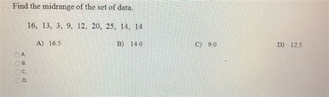 solved find the midrange of the set of data 16 13 3 9