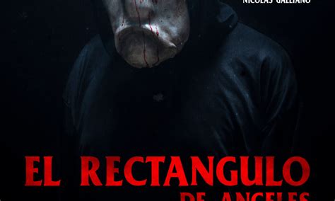 Estrena El Rectángulo De Ángeles” ópera Prima De Nicolás Galliano