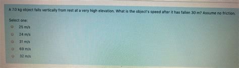 Solved A 70 Kg Object Falls Vertically From Rest At A Very