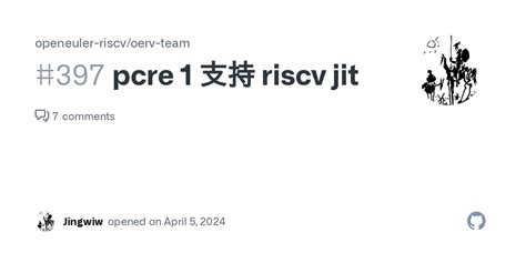 pcre 支持 riscv jit Issue openeuler riscv oerv team GitHub