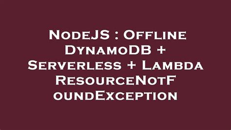 Nodejs Offline Dynamodb Serverless Lambda