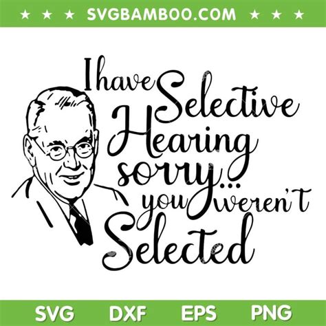 I Have Selective Hearing Svg