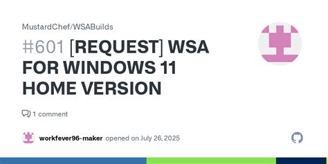 Request Wsa For Windows 11 Home Version · Issue 601 · Mustardchefwsabuilds · Github Request Wsa For Windows 11 Home Version · Issue 601 · Mustardchefwsabuilds · Github