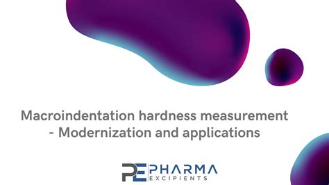 Macroindentation Hardness MeasurementModernization And Applications Pharma Excipients