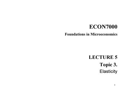 L5 Econ7000 Elasticity 1 Slide Per Page Lecture 5 Topic 3 Elasticity 1 Econ Foundations In
