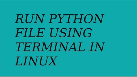 Run Python In Linux Terminal Youtube